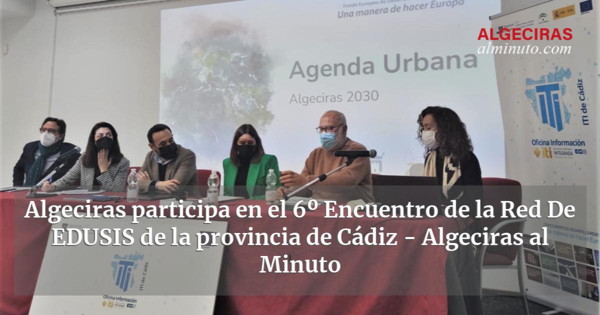 Algeciras participa en el 6º Encuentro de la Red De EDUSIS de la ...
