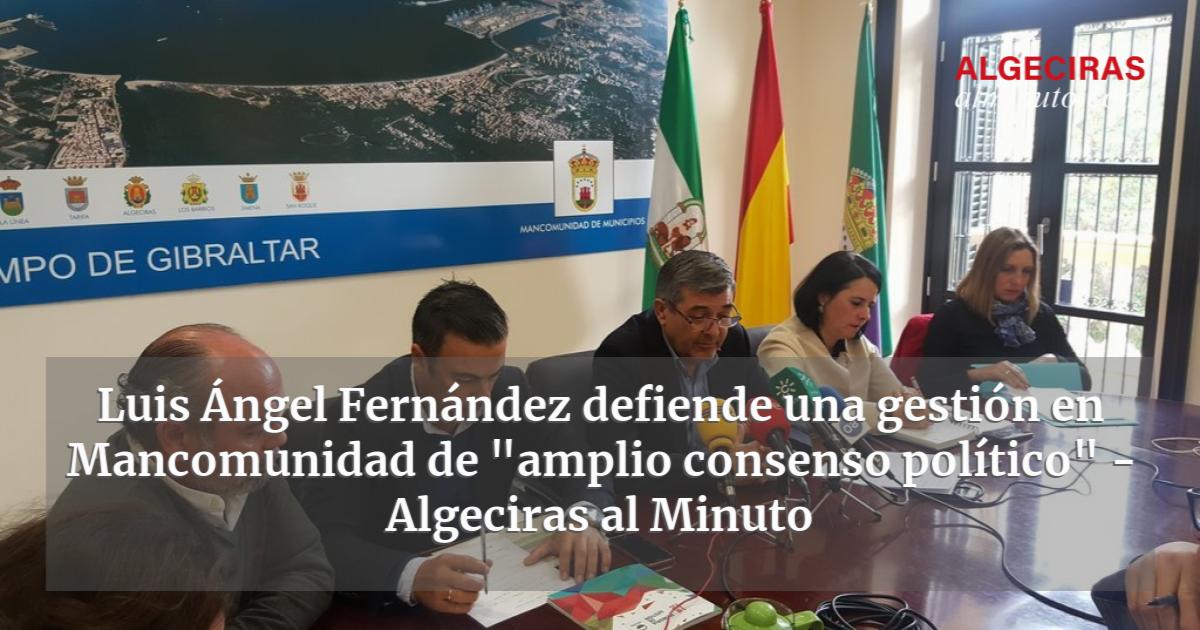 Luis Ángel Fernández defiende una gestión en Mancomunidad de "amplio ...