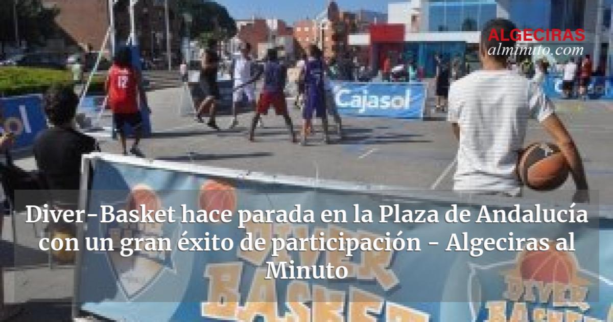 Diver-Basket hace parada en la Plaza de Andalucía con un gran éxito de ...