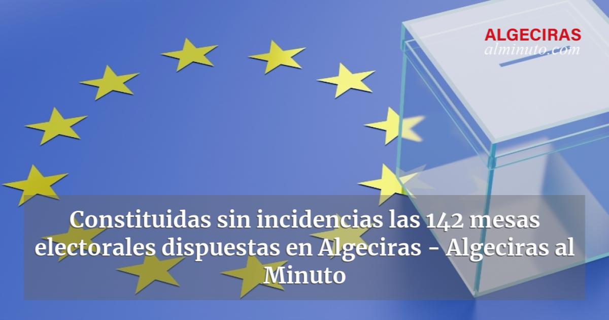 Constituidas Sin Incidencias Las 142 Mesas Electorales Dispuestas En
