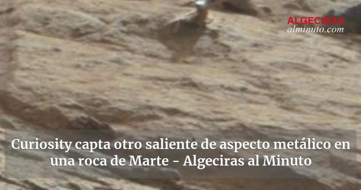 Curiosity capta otro saliente de aspecto metálico en una roca de Marte ...