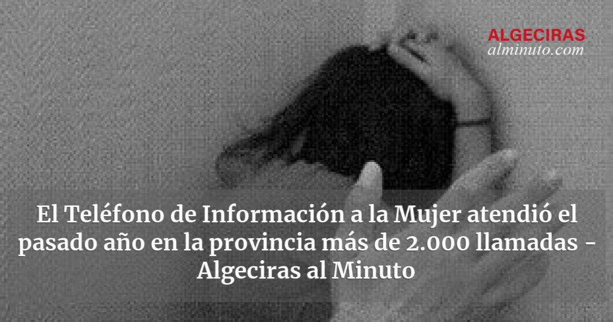 El Teléfono de Información a la Mujer atendió el pasado año en la ... El Teléfono de Información a la Mujer atendió el pasado año en la ...