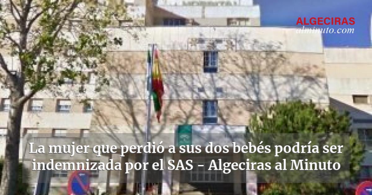 La mujer que perdió a sus dos bebés podría ser indemnizada por el SAS ... La mujer que perdió a sus dos bebés podría ser indemnizada por el SAS ...