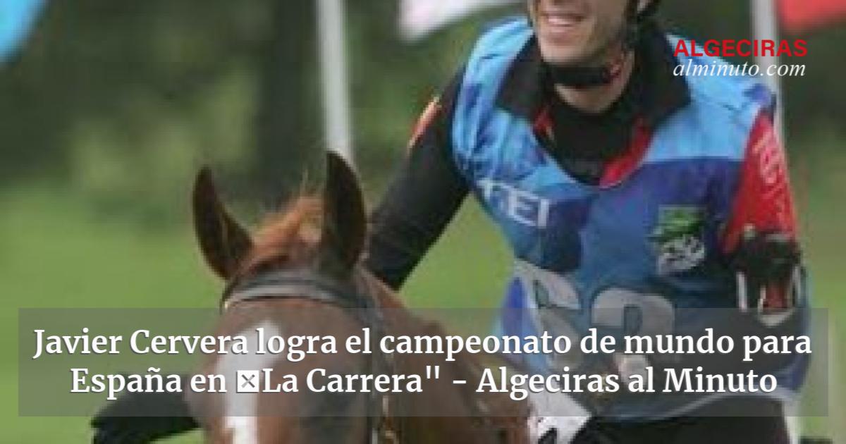 Javier Cervera logra el campeonato de mundo para España en La Carrera ...