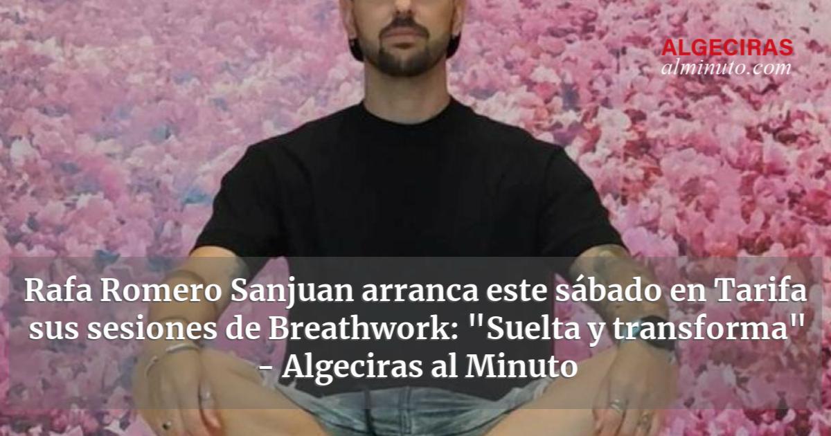Rafa Romero Sanjuan arranca este sábado en Tarifa sus sesiones de Breathwork: "Suelta y ...