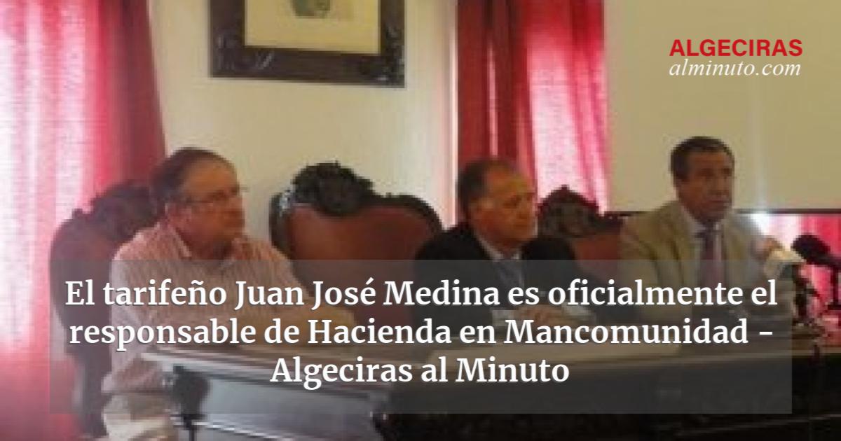 El tarifeño Juan José Medina es oficialmente el responsable de Hacienda ... El tarifeño Juan José Medina es oficialmente el responsable de Hacienda ...